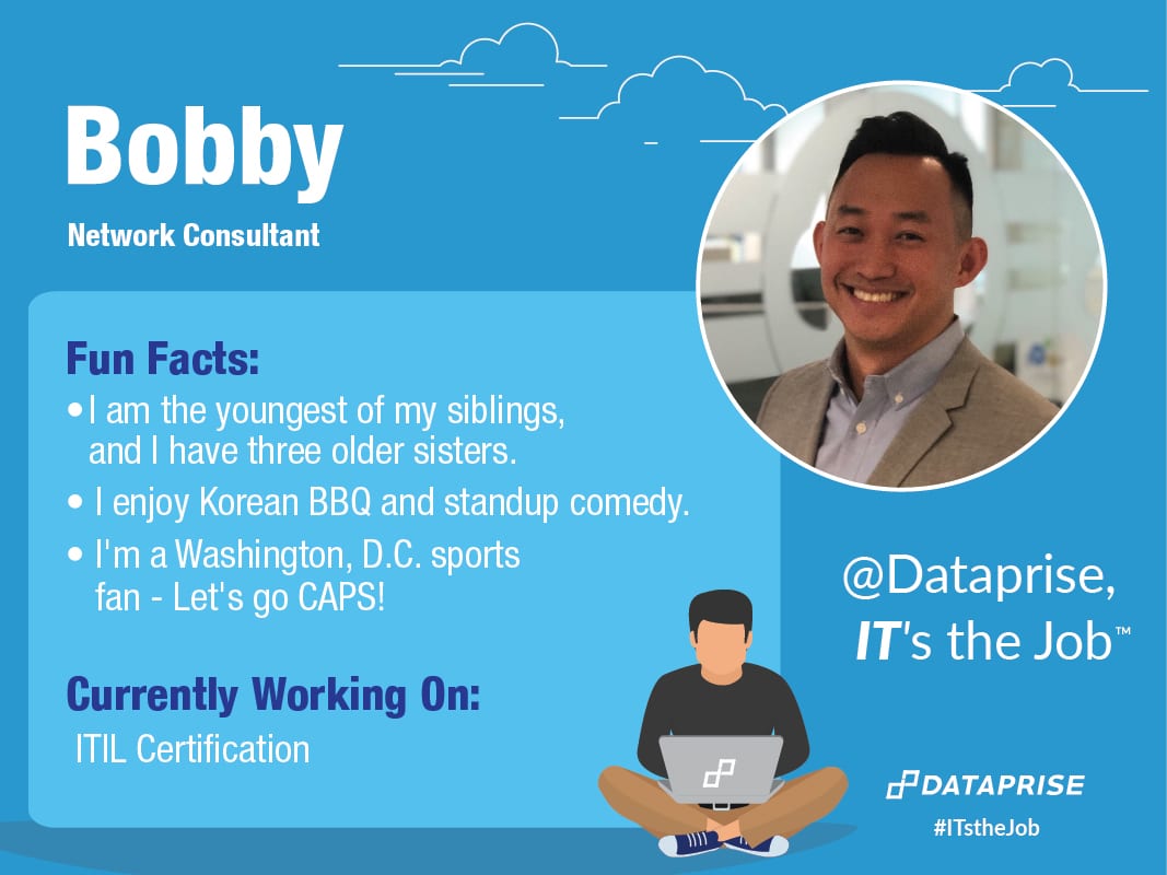 Meet Bobby: IT Professional at Dataprise – It’s the Job
