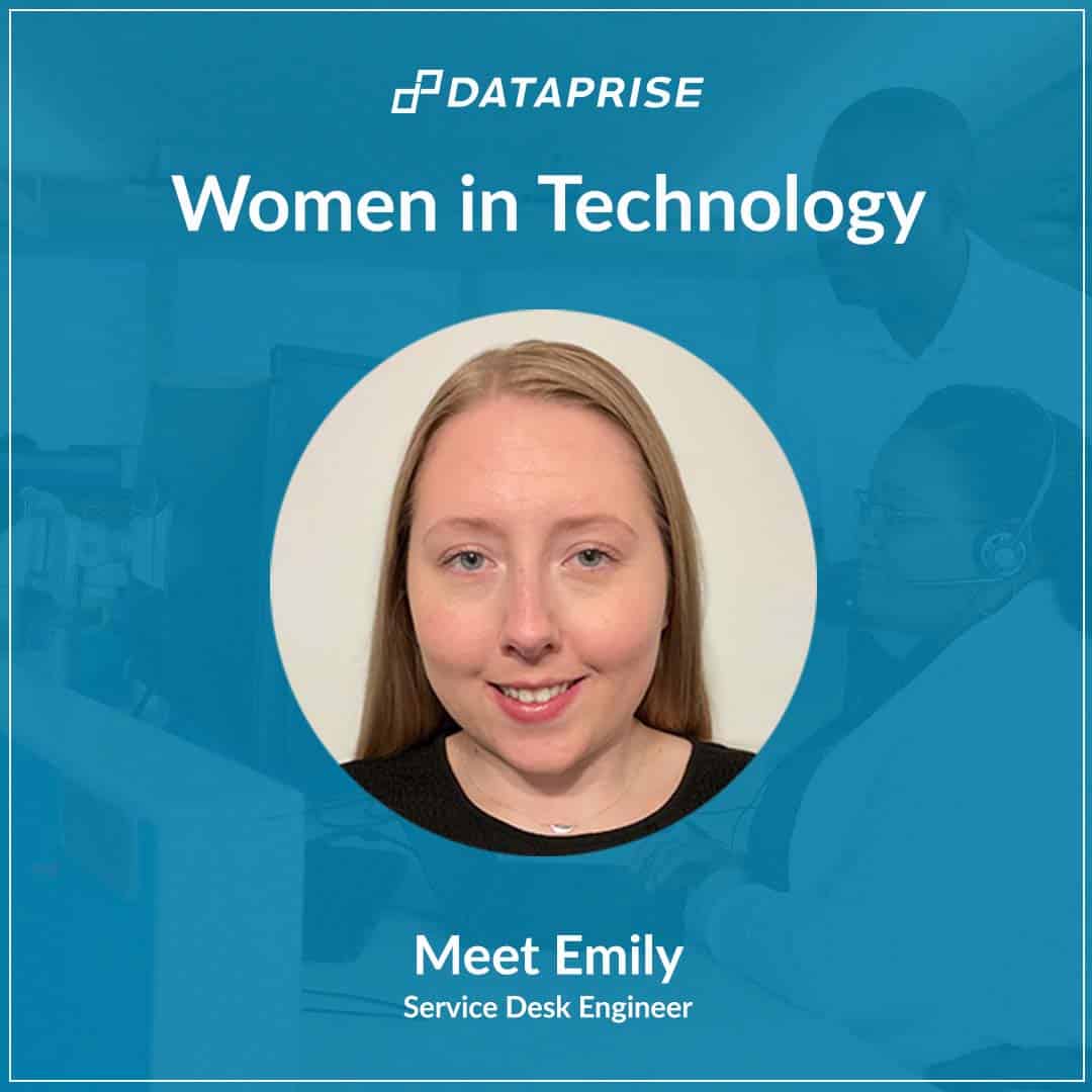 Women in Technology: Meet Emily | Dataprise
