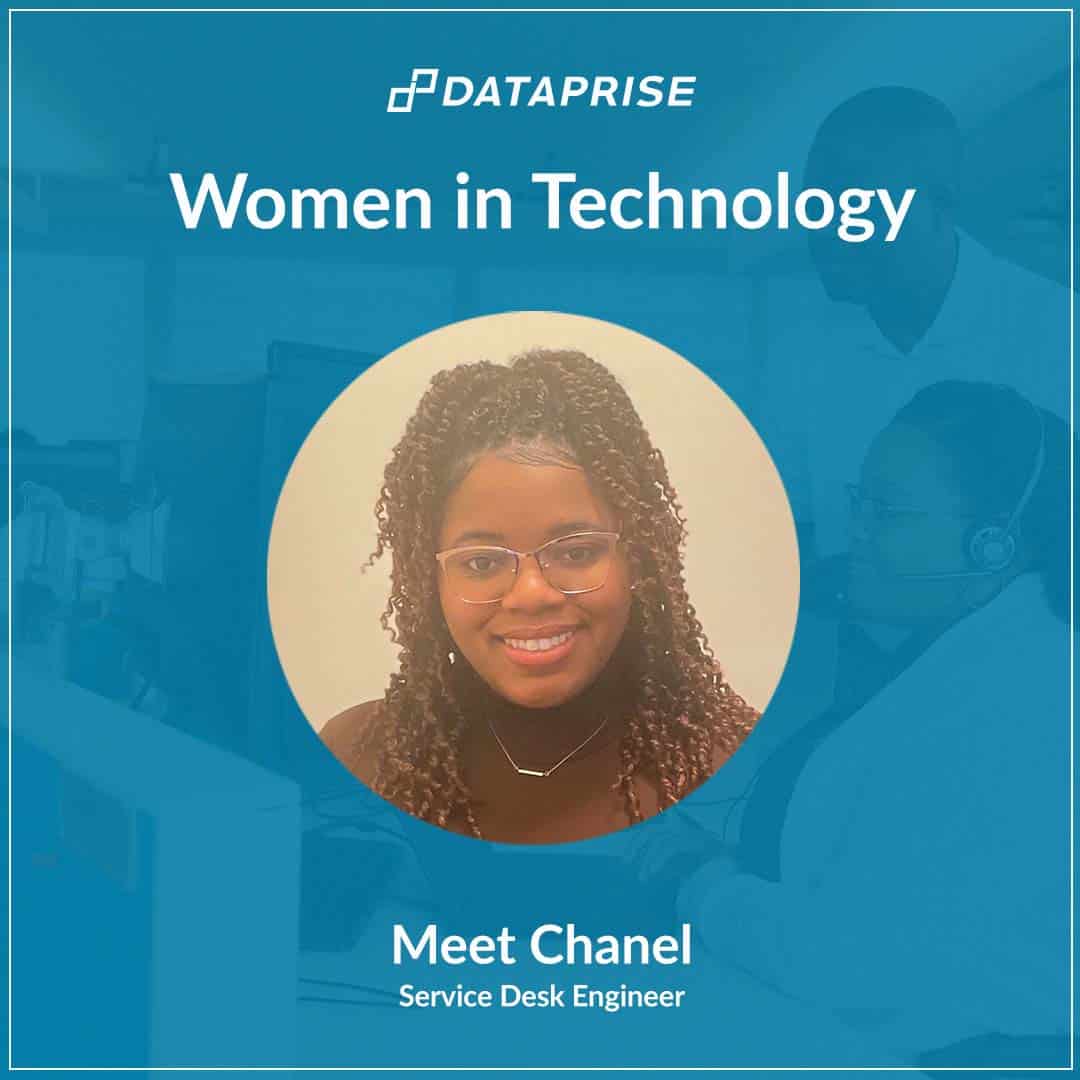 Dataprise Women in Technology: Chanel’s Inspiring Journey
