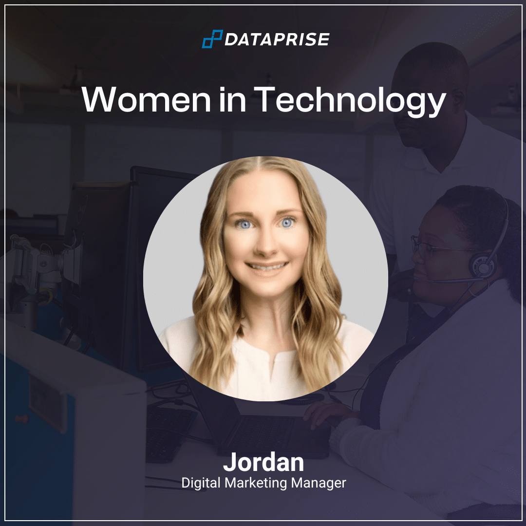 Dataprise Women in Technology: Meet Jordan | Dataprise