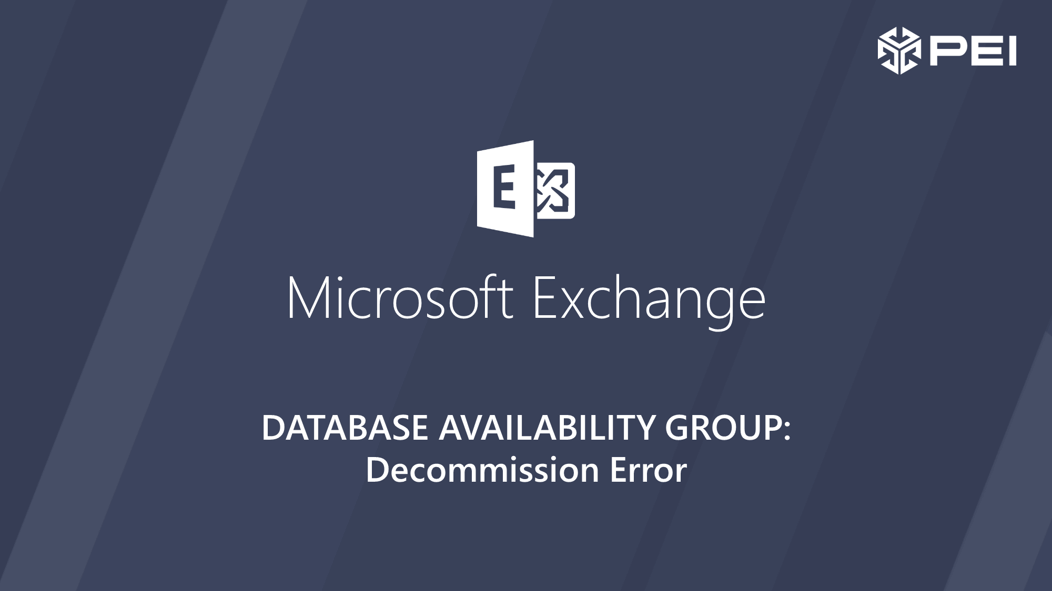 Database Availability Group Decommission Error (Exchange 2013)